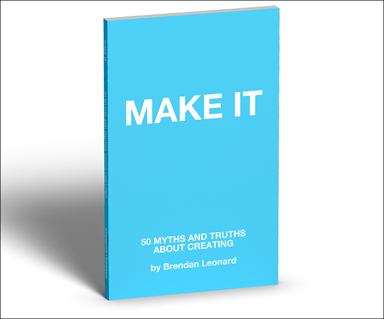 Make It: 50 Myths and Truths About Creating - Semi-Rad.com